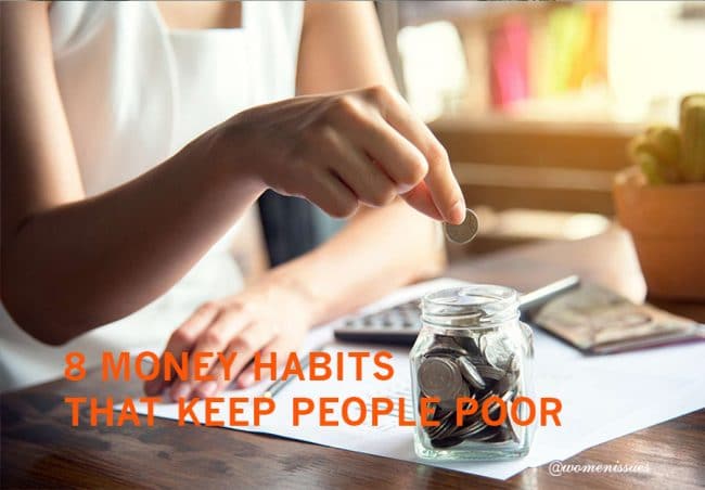8 MONEY HABITS THAT KEEP PEOPLE POOR - Women Issues