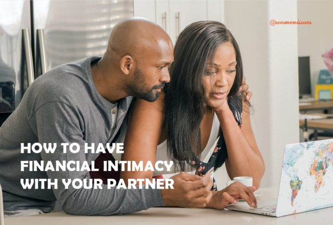 HOW TO HAVE FINANCIAL INTIMACY WITH YOUR PARTNER - Women Issues